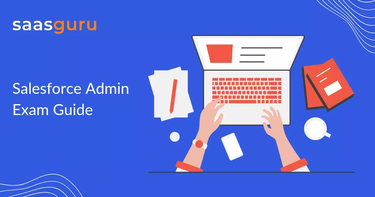 Salesforce Admin Exam Guide 2024