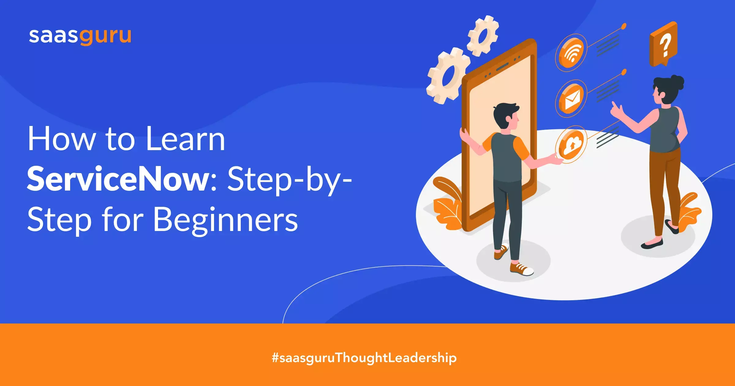 How to Learn ServiceNow: Step-by-Step for Beginners 2023