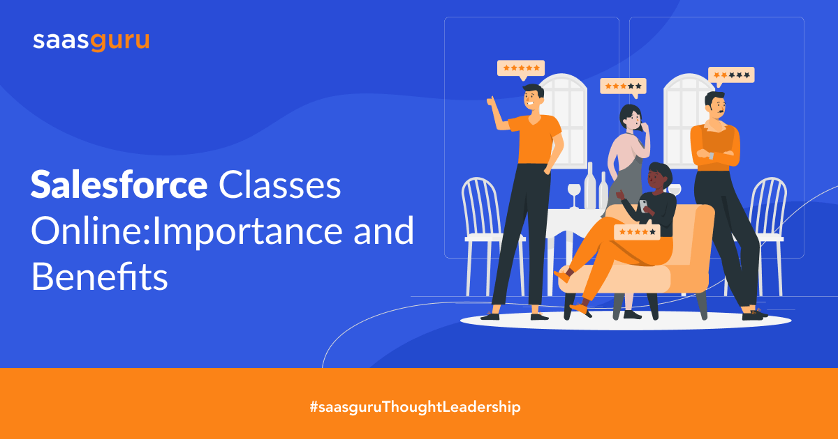 Salesforce Classes Online: Importance and Benefits - Blog | saasguru