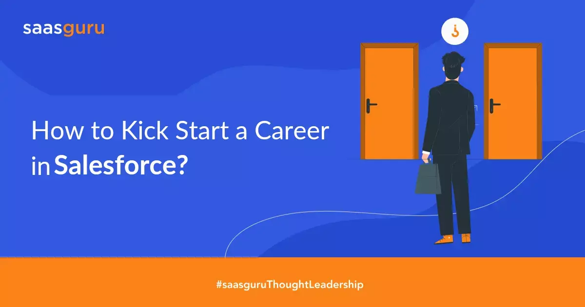 How To Kickstart A Career In Salesforce Blog Saasguru