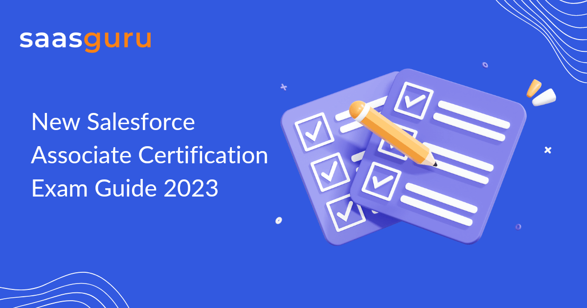 New Salesforce Associate Certification Exam Guide 2023 by saasguru New Salesforce Associate Certification Exam Guide 2023 by saasguru