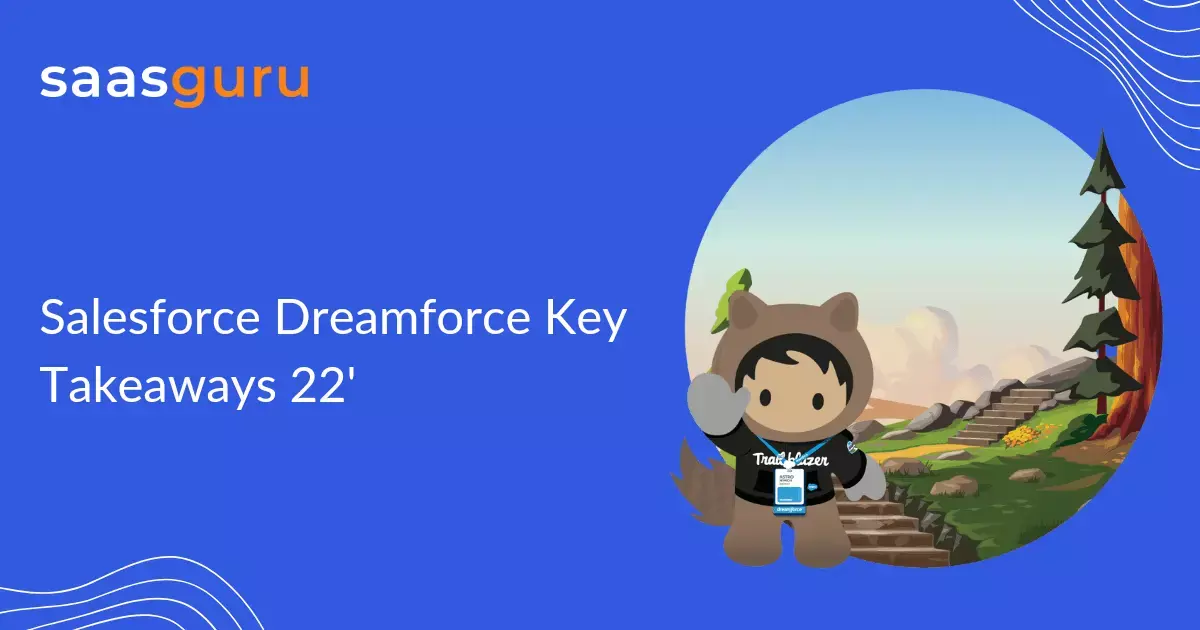 Salesforce Dreamforce Key Takeaways 22' - Blog | saasguru