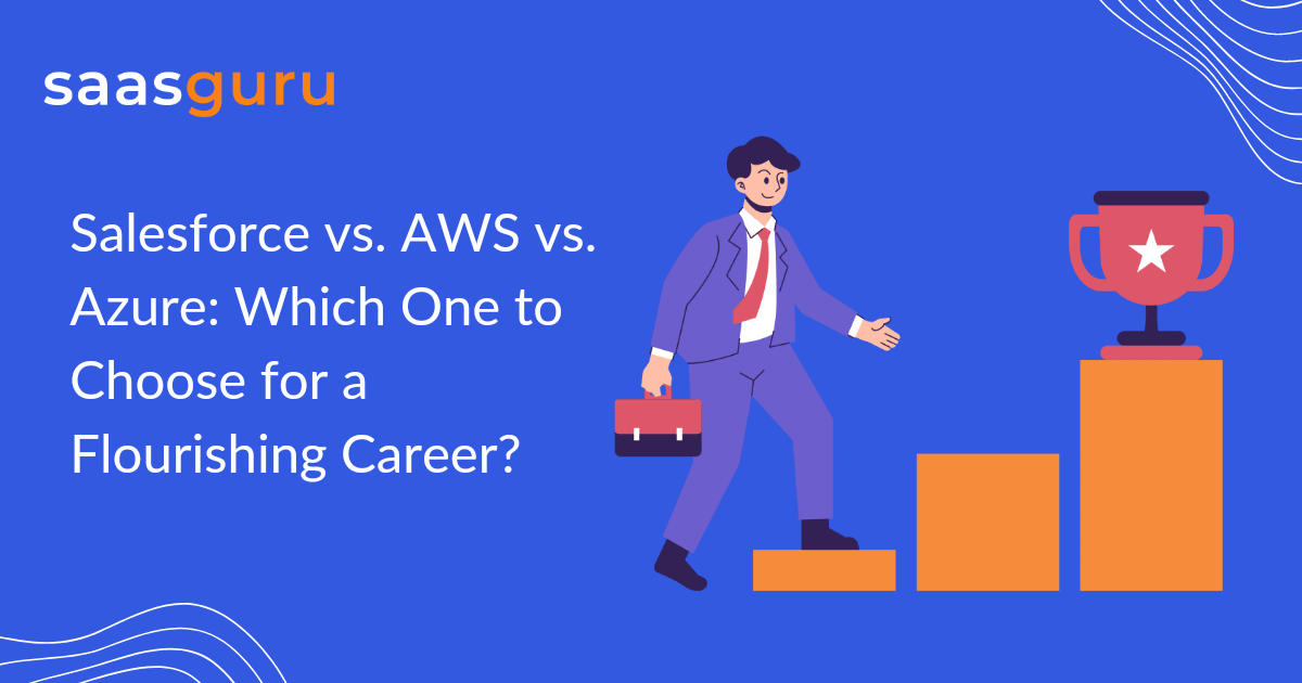 Salesforce vs AWS vs Azure: Which One to Choose?