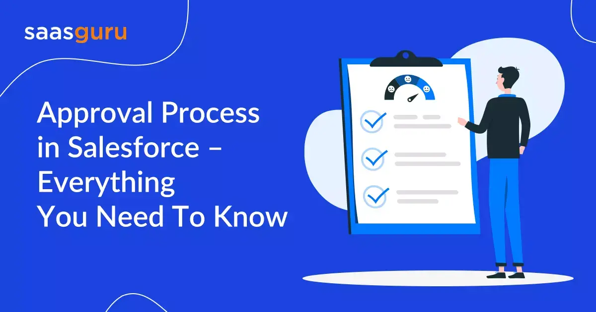Approval Process in Salesforce – Everything You Need To Know Approval Process in Salesforce – Everything You Need To Know