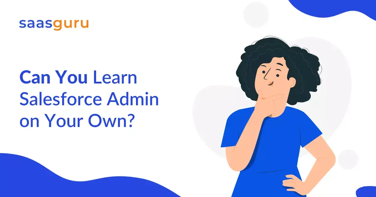 Learn Salesforce Admin on Your Own: Is it Possible?