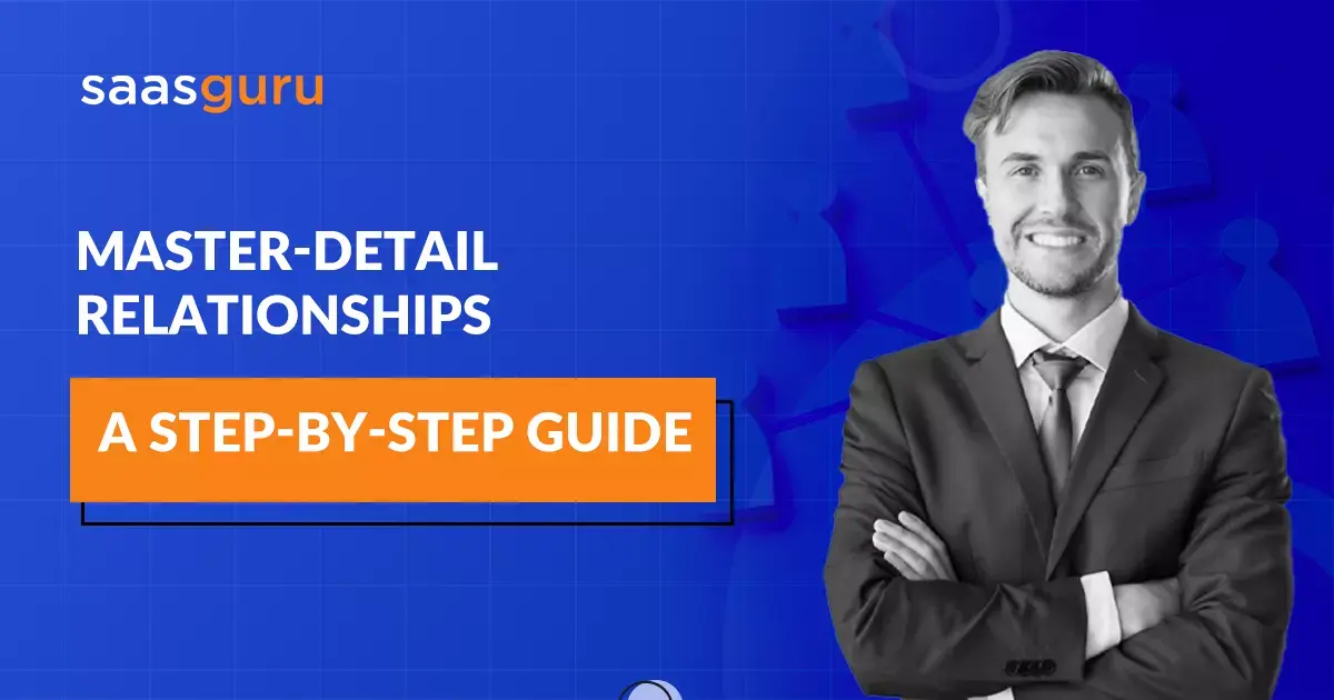 Master-Detail Relationships: A Step-by-Step Guide