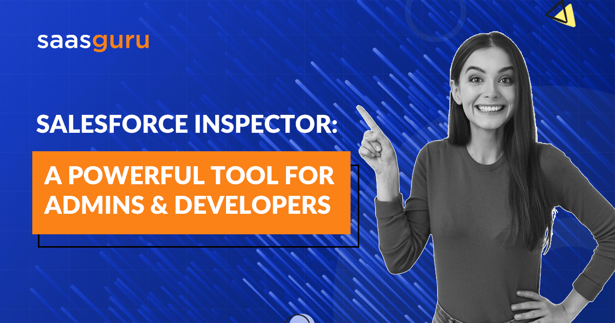 Salesforce Inspector: A Powerful Tool for Admins & Developers