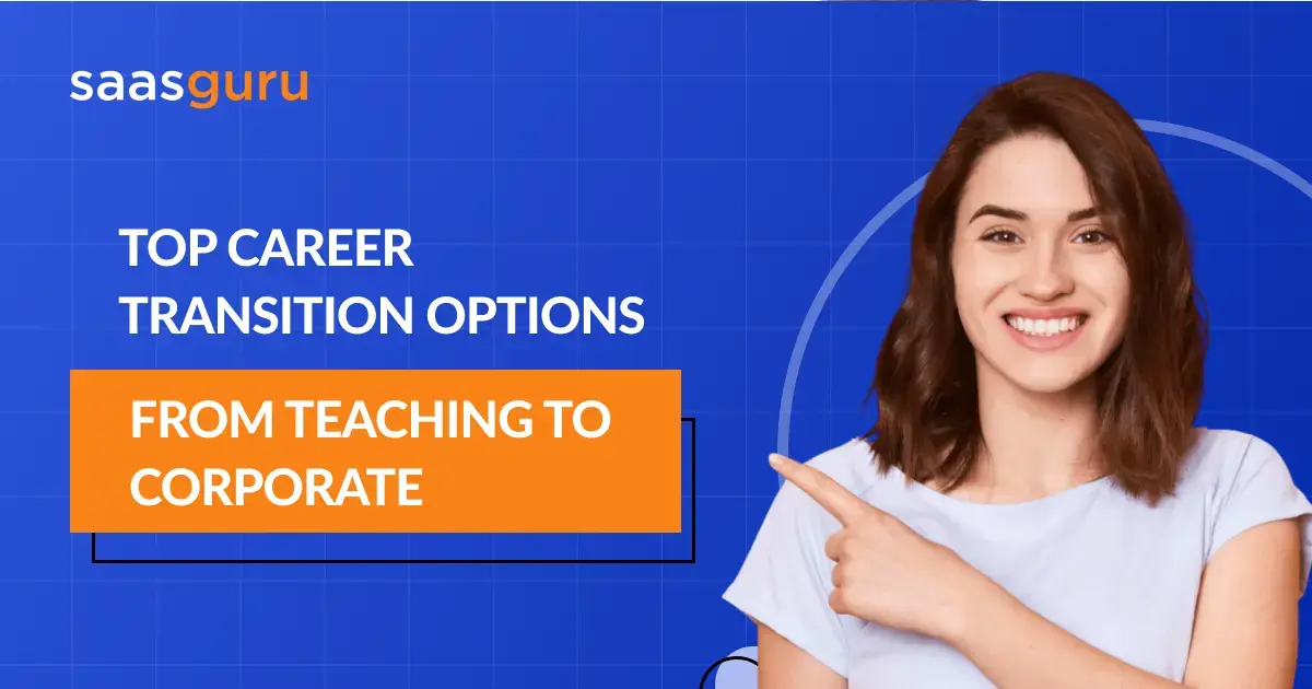 Top Career Transition Options from Teaching to Corporate Top Career Transition Options from Teaching to Corporate