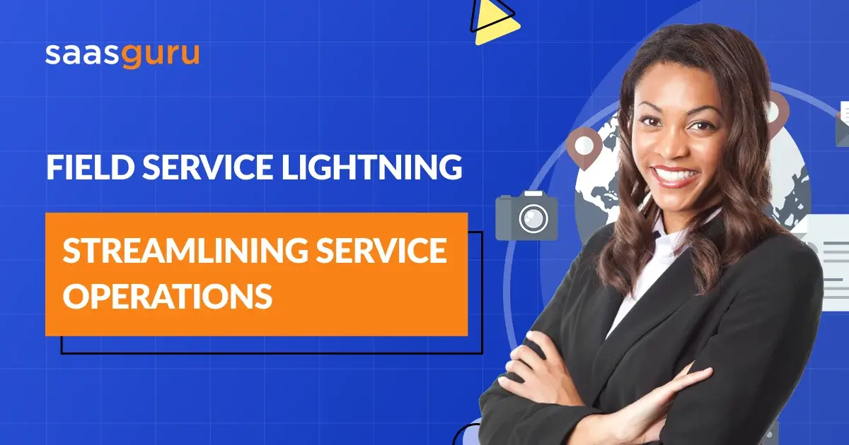 Field Service Lightning Streamlining Service Operations